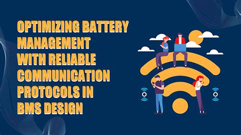 Optimizing Battery Management With Reliable Communication Protocols In Optimizing Battery Management With Reliable Communication Protocols In