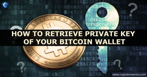Retrieve The Private Key Of Your Bitcoin Wallet Guide On Private Keys
