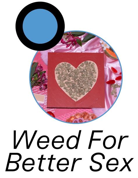 Cannabis For Better Sex How To Do The Pot