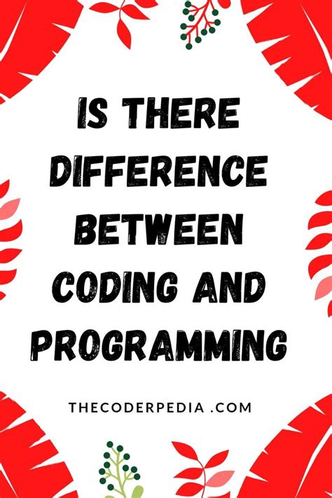 Is There Any Difference Between Coding And Programming Coding Learn