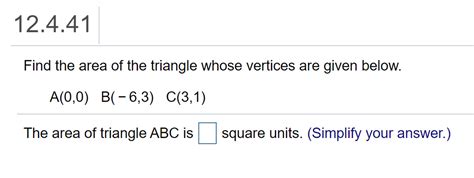 Solved 12 4 41 Find The Area Of The Triangle Whose Vertices Chegg Com