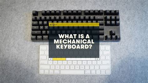 What Is A Mechanical Keyboard Are They Better