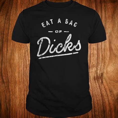 Original Eat A Bag Of Dicks Shirt 1st T Shirt
