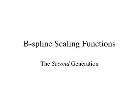 Ppt B Spline Wavelets Powerpoint Presentation Free Download Id 4759644