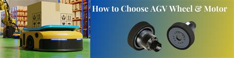 How To Choose Agv Wheel And Its Motor