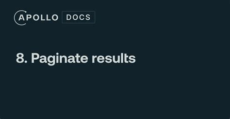 8 Paginate Results Apollo Graphql Docs