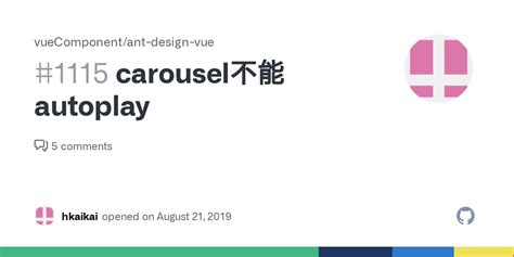 Carousel不能autoplay · Issue 1115 · Vuecomponentant Design Vue · Github
