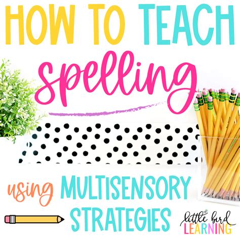 How To Teach Spelling Using 3 Powerful Multisensory Spelling Strategies