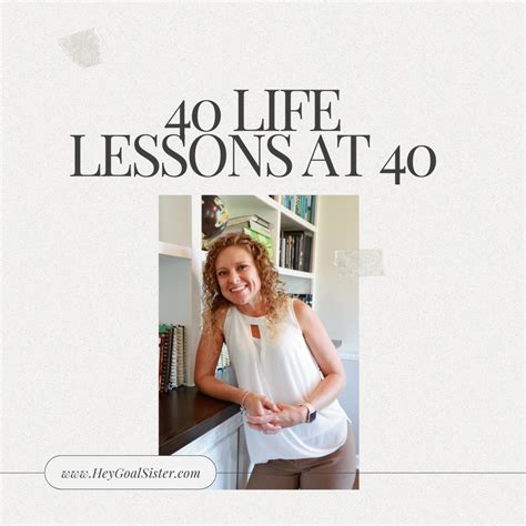 40 Life Lessons At 40 Hey Goal Sister Business Coaching For Women