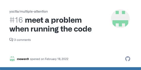 meet a problem when running the code · issue 16 · yoctta multiple attention · github