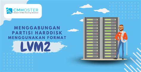 Menggabungkan Partisi Harddisk Menggunakan Format Lvm2 Hosting Ssd Murah Gratis