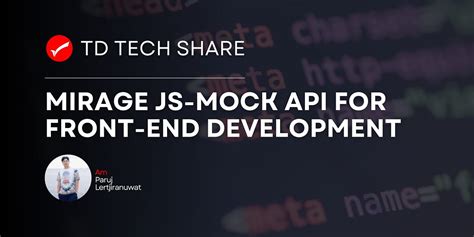 Td Tech Share — Mirage Js Mock Api For Front End Development By Td Tech Td Tech Medium