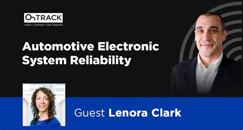 Better Performance And Enhanced Reliability In The Automotive Electronics Industry Ontrack Podcast