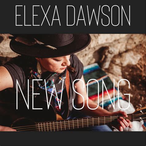 New Song Elexa Dawson