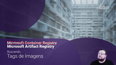 Microsoft Artifact Registry Mar Descobrindo Imagens E Tags