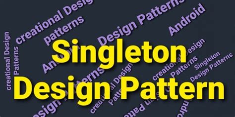 Android Design Patterns The Singleton Pattern Dev Community