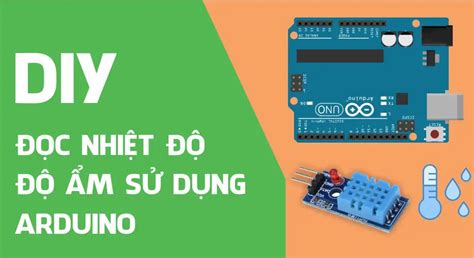 Đọc Nhiệt độ độ ẩm Dht11 Sử Dụng Arduino Uno Arduino Kit