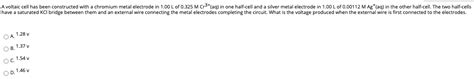 Solved A Voltaic Cell Has Been Constructed With A Chromium