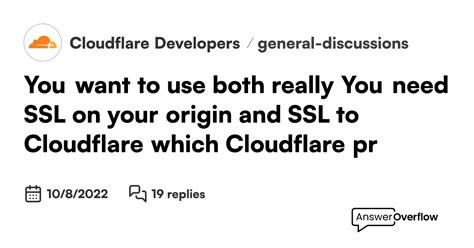 You Want To Use Both Really You Need Ssl On Your Origin And Ssl To