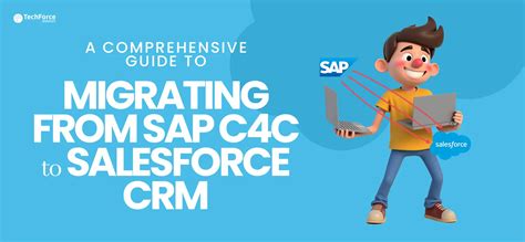 Guide To Migrating From Sap C4c To Salesforce Crm
