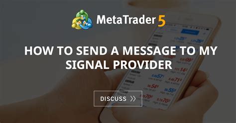 How To Send A Message To My Signal Provider Signals Providers