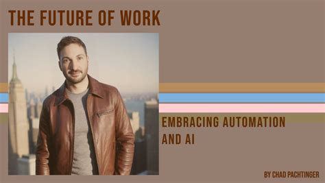 Embracing Automation And Ai The Future Of Work