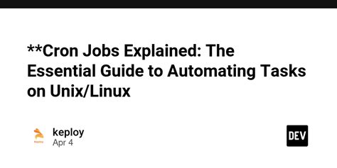 Cron Jobs Explained The Essential Guide To Automating Tasks On Unixlinux Dev Community