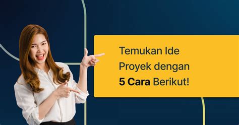 Temukan Ide Proyek Dengan 5 Cara Berikut Dicoding Blog