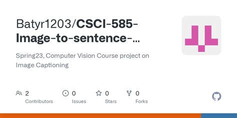Github Batyr1203csci 585 Image To Sentence Generation Spring23 Computer Vision Course