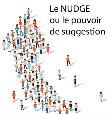 Le Nudge Simple Suggestion Ou Manipulation