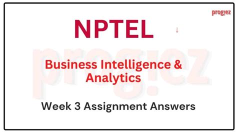 Business Intelligence And Analytics Nptel Week 3 Answers Progiez