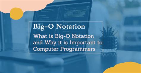 What Is Big O Notation And Why It Is Important To Computer Programmers