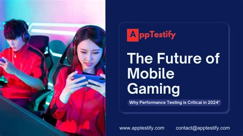 Apptestify The Future Of Mobile Gaming Apptestify Posted On The