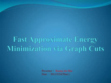 PPT Fast Approximate Energy Minimization Via Graph Cuts PowerPoint