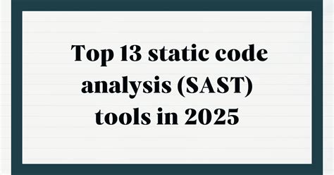 top 13 static application security testing sast tools in 2025