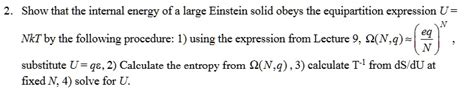 Video Solution Show That The Internal Energy Of A Large Einstein Solid Obeys The Equipartition