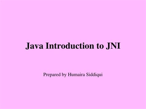 Ppt Java Introduction To Jni Powerpoint Presentation Free Download