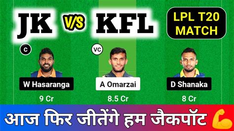 Jk Vs Kfl Dream11 Team Jak Vs Kfl Dream11 Prediction Jaffna Kings