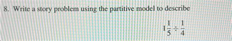 Solved Write A Story Problem Using The Partitive Model To