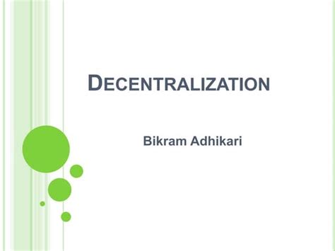 Decentralization Devolution And Deconcentration Pptx