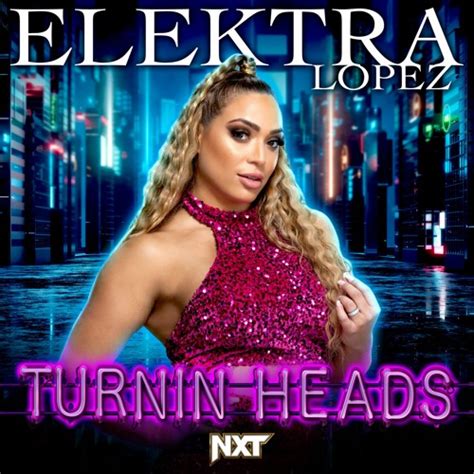 Stream Elektra Lopez Turnin Heads Entrance Theme By Bjmaine3