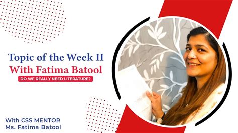 Topic Of The Week Ii With Fatima Batool Do We Really Need Literature Youtube