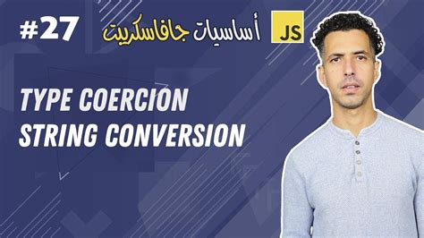 27 Type Coercion String Conversion Darija Javascript شرح Youtube