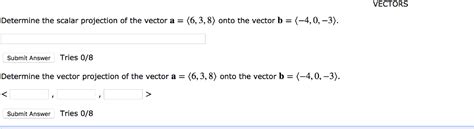 Solved Determine The Scalar And Vector Projection Of Chegg Com