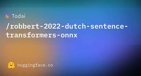 todai robbert 2022 dutch sentence transformers onnx at main