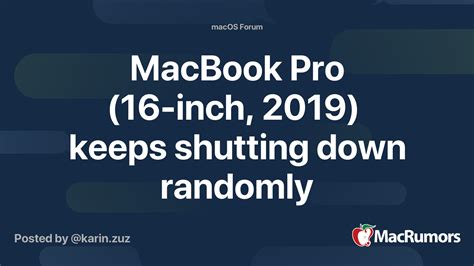 Macbook Pro 16 Inch 2019 Keeps Shutting Down Randomly Macrumors Forums