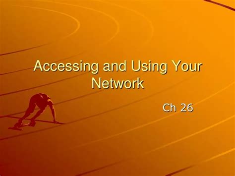 PPT Accessing And Using Your Network PowerPoint Presentation Free
