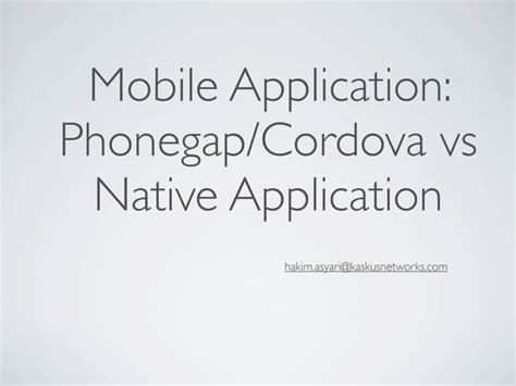 Phonegapcordova Vs Native Application Ppt