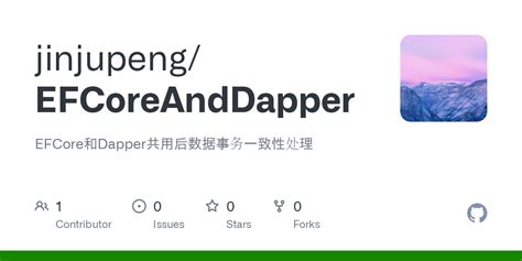 github jinjupeng efcoreanddapper efcore和dapper共用后数据事务一致性处理