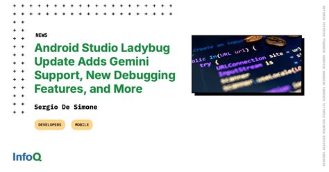 Android Studio Ladybug Update Adds Gemini Support New Debugging Features And More InfoQ